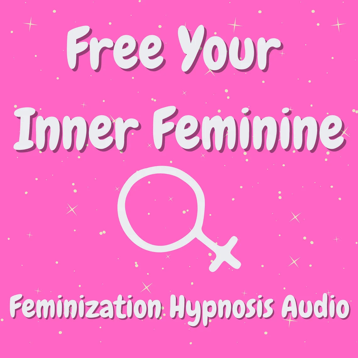 HYPNOSIS Free Your Inner Feminine (Feminization Hypnosis Audio) – C.A.R